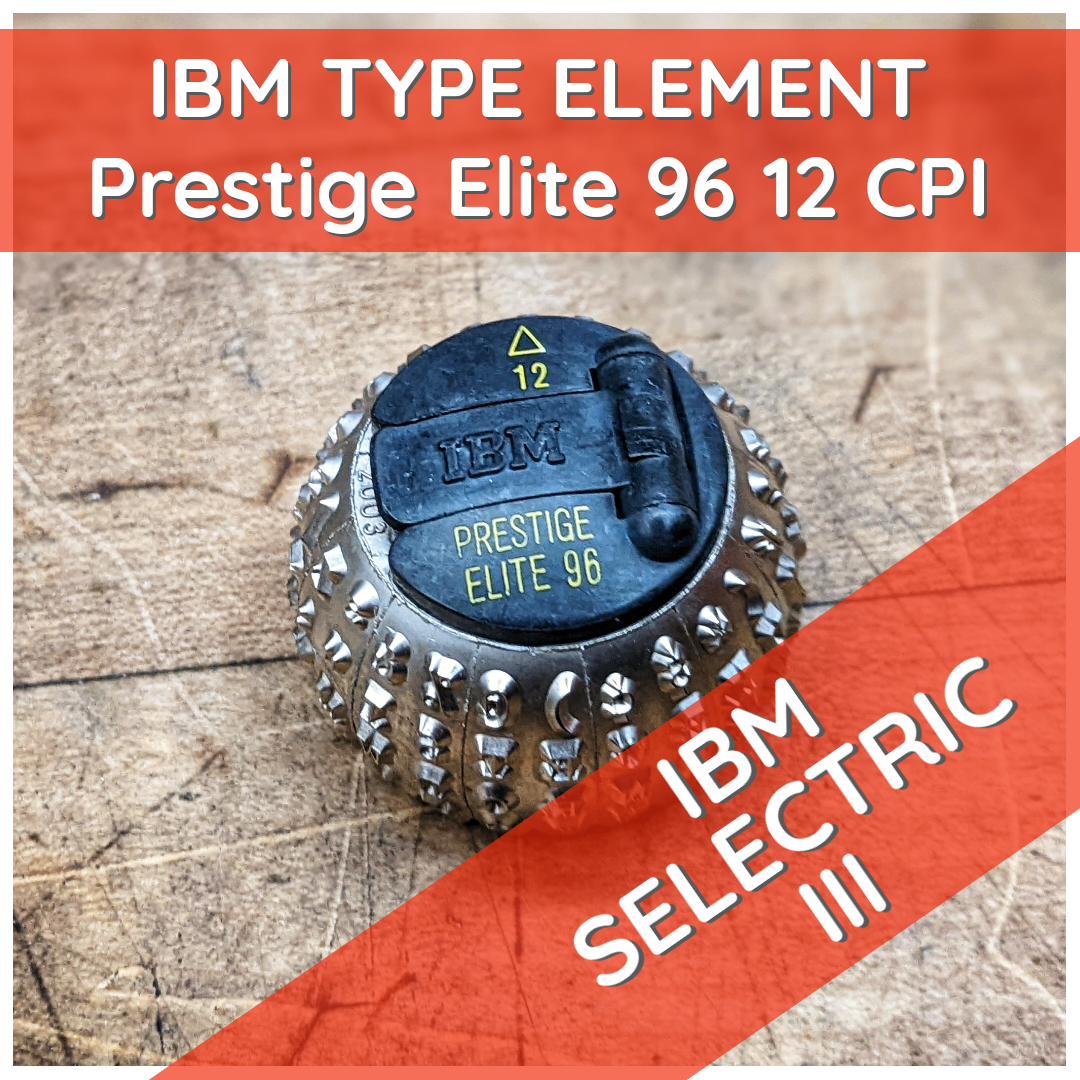 IBM Typeball: IBM Branded "Prestige Elite" - 12 Pitch* Selectric III ...
